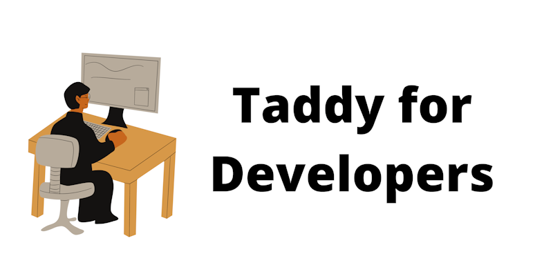 Taddy for Developers